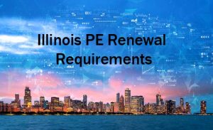 Understand the Illinois PE Renewal Requirements